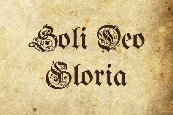 Soli Deo Gloria | CERC Blog | Christ Evangelical Reformed Church (CERC)